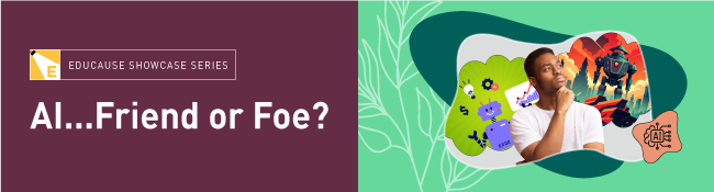 AI . . . Friend or Foe? | EDUCAUSE