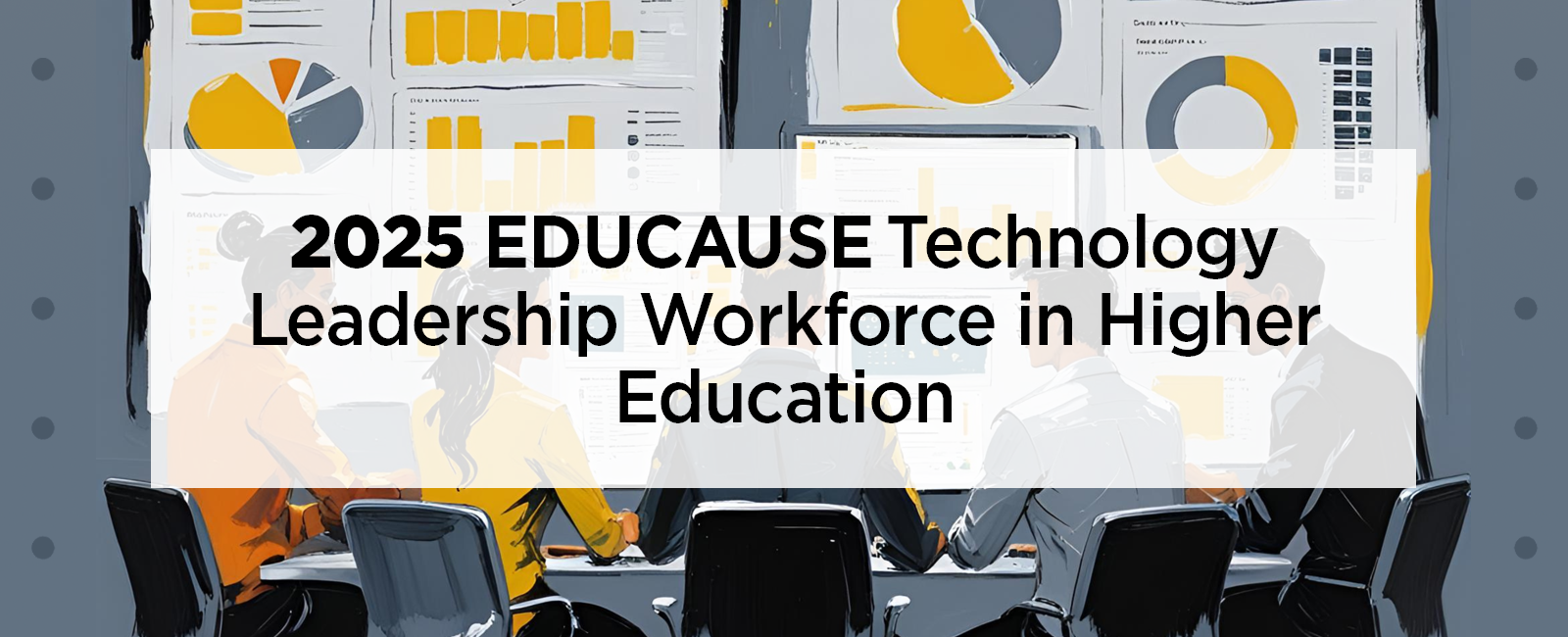 2025 EDUCAUSE Technology Leadership Workforce in Higher Education | EDUCAUSE